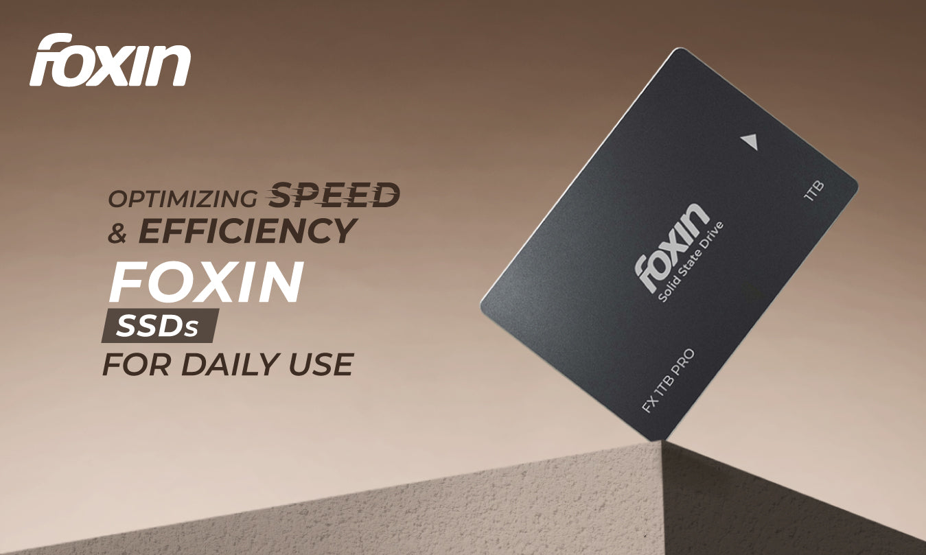 Optimizing Speed and Efficiency: Foxin SSDs for Daily Use